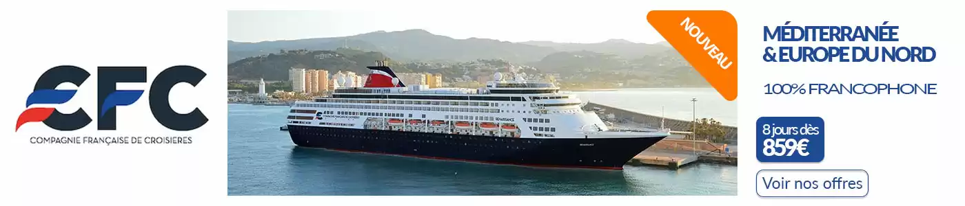 Croisières CFC 2025 - 2026 : Offres, itinéraires, navires...